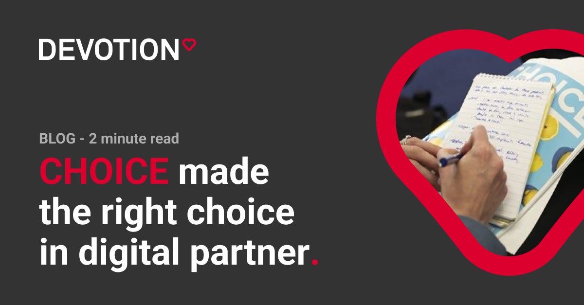 CHOICE appoints Devotion | Client Win | Devotion